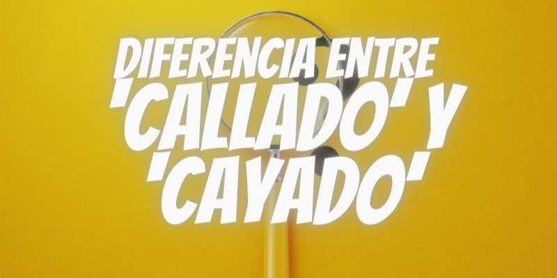 ¿Qué diferencia hay entre ‘callado’ y ‘cayado’? - Usted Pregunta
